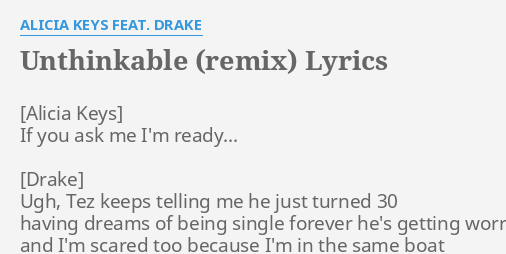Unthinkable Remix Lyrics By Alicia Keys Feat Drake If You Ask Me