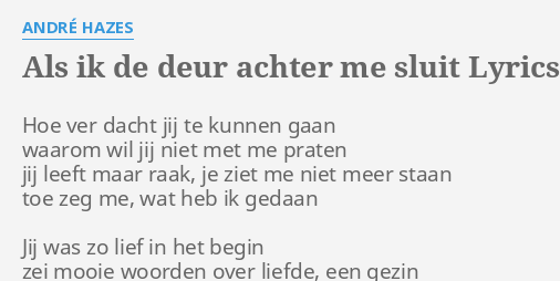 Als Ik De Deur Achter Me Sluit Lyrics By AndrÉ Hazes Hoe Ver Dacht