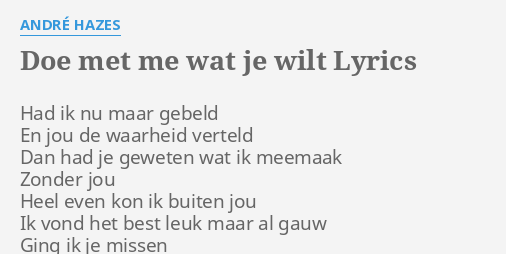 Doe Met Me Wat Je Wilt Lyrics By AndrÉ Hazes Had Ik Nu Maar