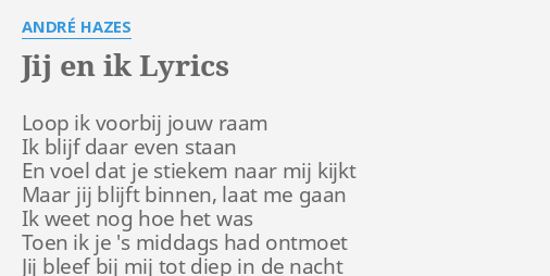 Jij En Ik Lyrics By AndrÉ Hazes Loop Ik Voorbij Jouw