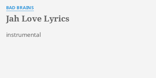 Jah Love Lyrics By Bad Brains Instrumental