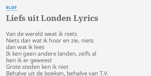 Liefs Uit Londen Lyrics By BlØf Van De Wereld Weet