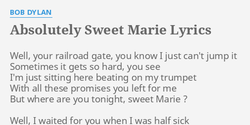 Absolutely Sweet Marie Lyrics By Bob Dylan Well Your Railroad Gate