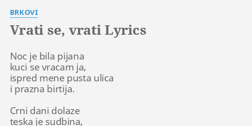 Vrati Se Vrati Lyrics By Brkovi Noc Je Bila Pijana