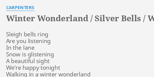 Winter Wonderland Silver Bells White Christmas Lyrics By