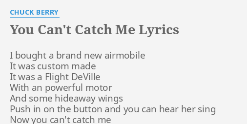 You Cant Catch Me Lyrics By Chuck Berry I Bought A Brand