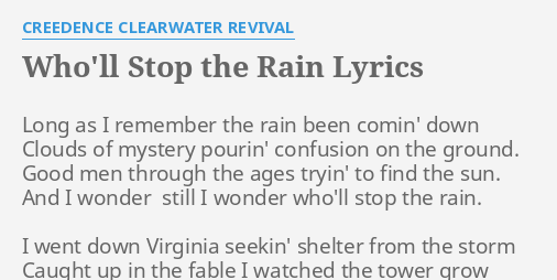Wholl Stop The Rain Lyrics By Creedence Clearwater Revival Long As