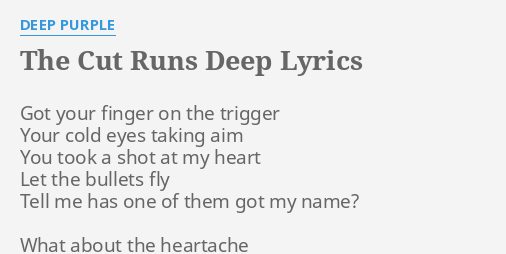 The Cut Runs Deep Lyrics By Deep Purple Got Your Finger On