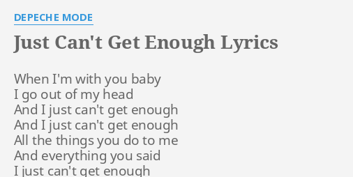 Just Cant Get Enough Lyrics By Depeche Mode When Im With You