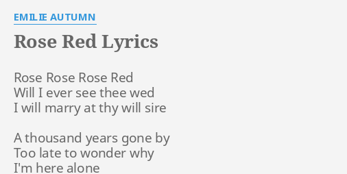 Rose Red Lyrics By Emilie Autumn Rose Rose Rose Red