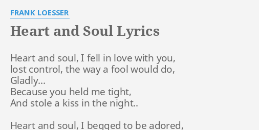 Heart And Soul Lyrics By Frank Loesser Heart And Soul I