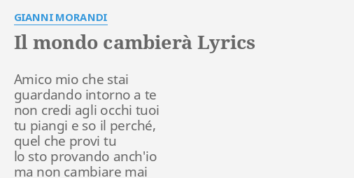 Il Mondo CambierÀ Lyrics By Gianni Morandi Amico Mio Che Stai