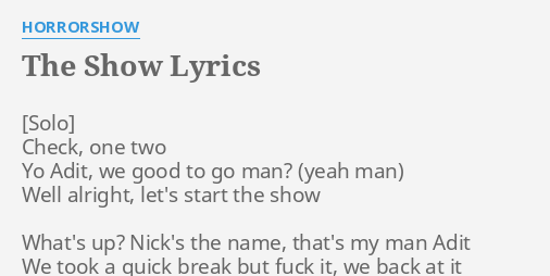 The Show Lyrics By Horrorshow Check One Two Yo