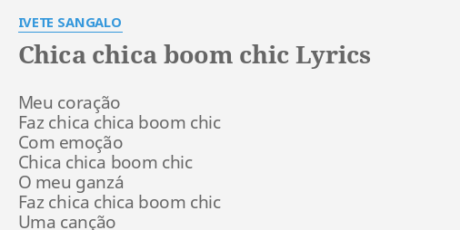  CHICA CHICA BOOM CHIC LYRICS By IVETE SANGALO Meu Cora o Faz Chica 
