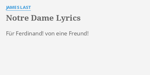 Notre Dame Lyrics By James Last Für Ferdinand Von Eine