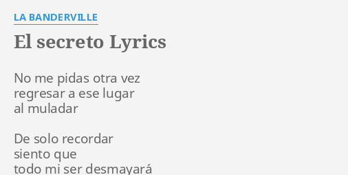 El Secreto Lyrics By La Banderville No Me Pidas Otra 
