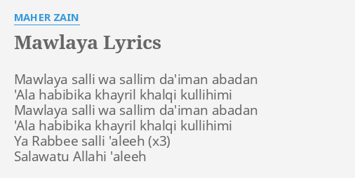 Mawlaya Lyrics By Maher Zain Mawlaya Salli Wa Sallim