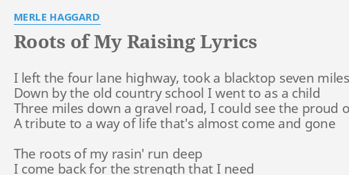 Roots Of My Raising Lyrics By Merle Haggard I Left The Four