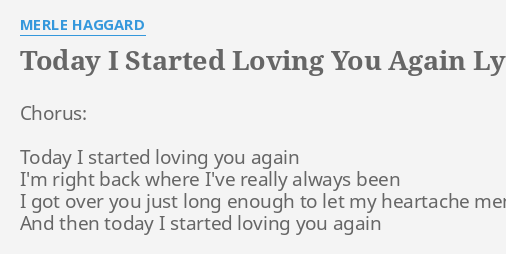 Today I Started Loving You Again Lyrics By Merle Haggard Chorus