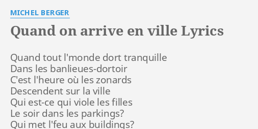 Quand On Arrive En Ville Lyrics By Michel Berger Quand Tout Lmonde