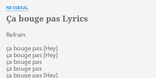 Ça Bouge Pas Lyrics By Nessbeal Refrain ça Bouge Pas