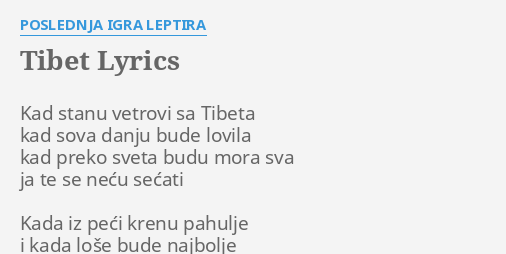 Tibet Lyrics By Poslednja Igra Leptira Kad Stanu Vetrovi Sa