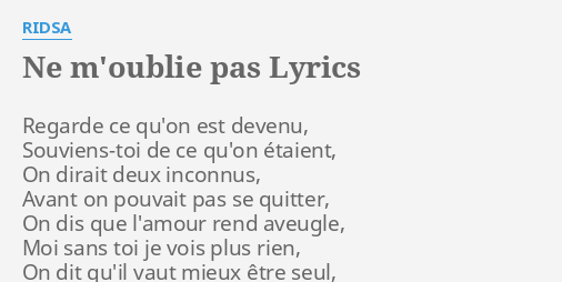 Ne Moublie Pas Lyrics By Ridsa Regarde Ce Quon Est