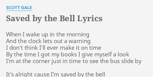 Saved By The Bell Lyrics By Scott Gale When I Wake Up