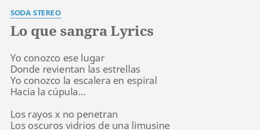 Lo Que Sangra Lyrics By Soda Stereo Yo Conozco Ese Lugar