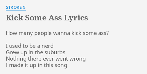 Kick Some A Lyrics By Stroke 9 How Many People Wanna