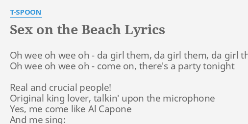 S On The Beach Lyrics By T Spoon Oh Wee Oh Wee
