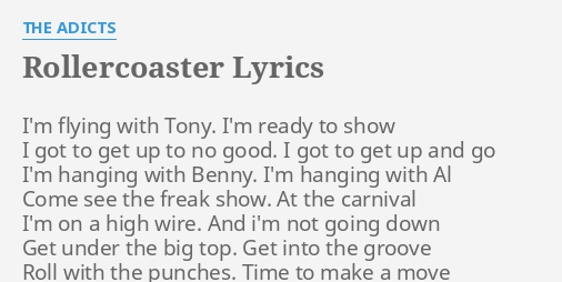 Rollercoaster Lyrics By The Adicts Im Flying With Tony