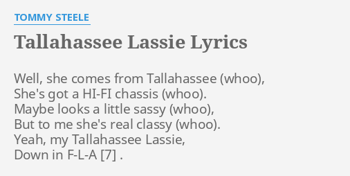 Tallahassee Lassie Lyrics By Tommy Steele Well She Comes From