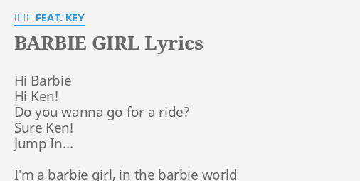 Barbie Girl Lyrics By 제시카 Feat Key Hi Barbie Hi Ken